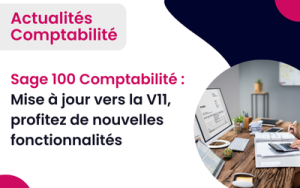 Sage Comptabilité : nouvelles fonctionnalités de la V11